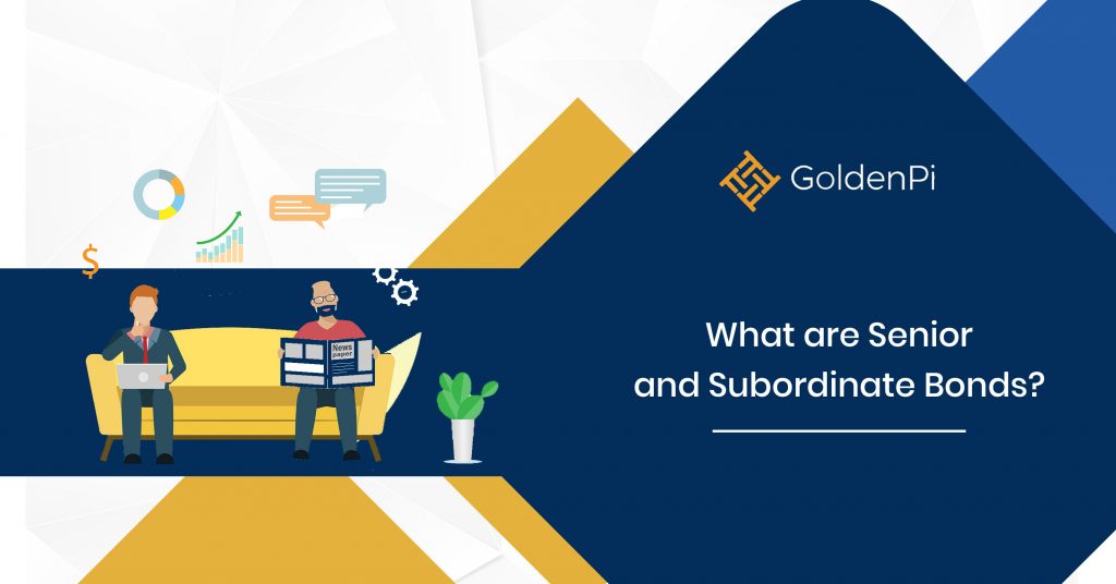 What are Senior and Subordinate Bonds?